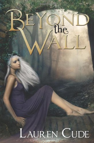 Beyond the Wall: Cude, Lauren: 9781463655082: Amazon.com: Books