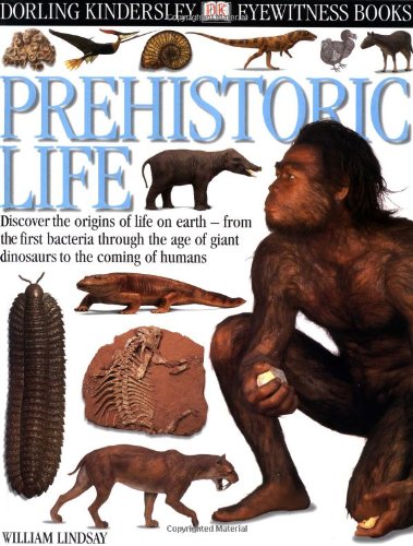 DK Eyewitness Books: Prehistoric Life: Lindsay, William: 9780789458681 ...