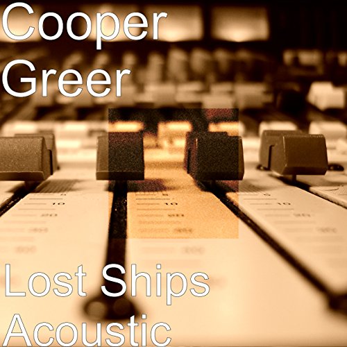 Play Lost Ships (Acoustic) by Cooper Greer on Amazon Music