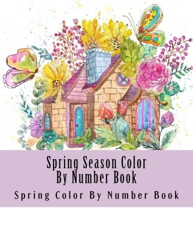 Spring Season Color By Number Book (Adult Color By Numbers): By Number ...