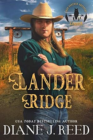 Lander Ridge (Iron Feather Brothers Series Book 3) - Kindle edition by Reed, Diane J ...