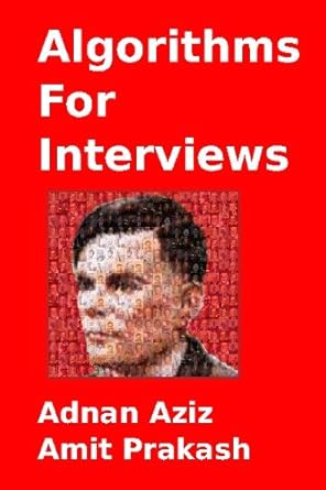 Algorithms for Interviews: Adnan Aziz, Amit Prakash: 9789382359708 ...