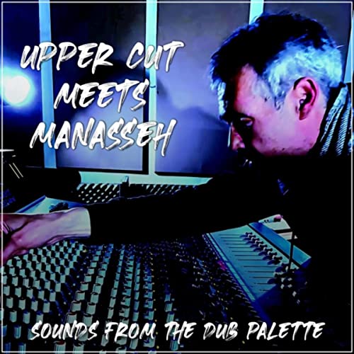 Play Upper Cut Meets Manasseh - Sounds from the Dub Palette by Upper ...