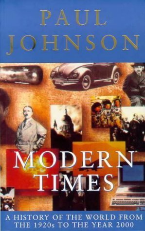 Modern Times: A History of the World from the 1920s to the Year 2000 ...