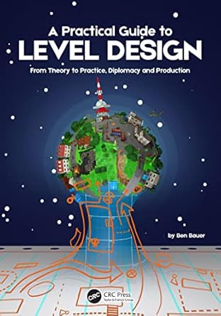 A Practical Guide to Level Design: From Theory to Practice, Diplomacy ...