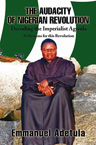 The Audacity of Nigerian Revolution: Decoding the Imperialist Agenda ...
