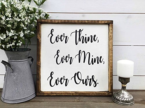 Amazon.com: Ever Thine Ever Mine Ever Ours Sign : Home & Kitchen