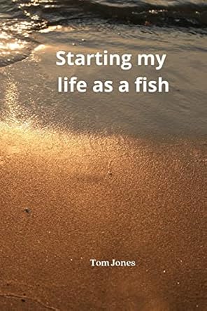 Buy Starting my life as a fish Book Online at Low Prices in India ...