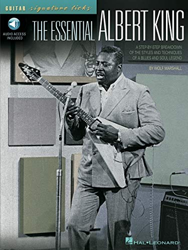 The Essential Albert King: A Step-by-Step Breakdown of the Styles and ...
