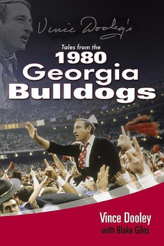 Vince Dooley's Tales from the 1980 Georgia Bulldogs: Dooley, Vince ...
