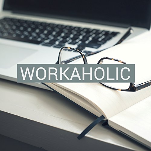 Workaholic - 50 Songs to Raise Concentration, Music for Offices and ...