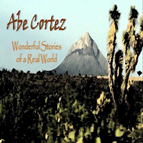 Amazon Music - Abe CortezのWonderful Stories of a Real World - Amazon.co.jp
