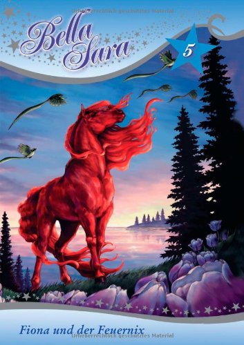 Bella Sara - Fiona und der Feuernix: Band 5 : Brown, Felicity, Theuer ...