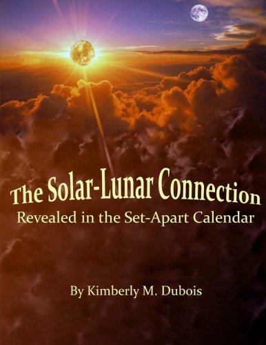 Amazon.com: The Solar-Lunar Connection: Revealed in the Set-Apart ...