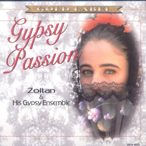 Zoltan & His Gypsy Ensemble - Gypsy Passion - Amazon.com Music