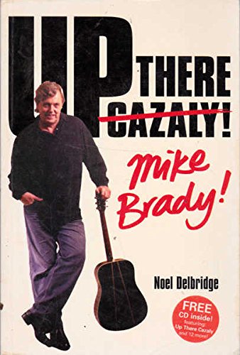 Up There Mike Brady!: Delbridge, Noel: 9780958073745: Amazon.com: Books