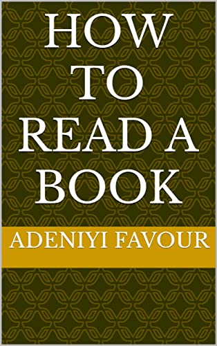 HOW TO READ A BOOK eBook : FAVOUR, ADENIYI: Amazon.in: Kindle Store
