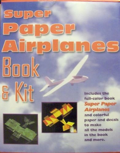 Super Paper Airplane Kit: Sterling Publishing Co., Inc.: 9780806989037 ...