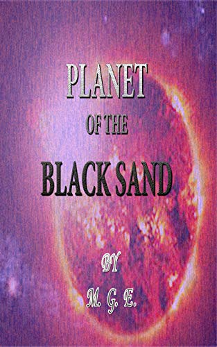 PLANET OF THE BLACK SAND eBook : E., M. G.: Amazon.in: Kindle Store