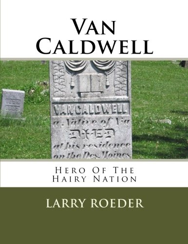 Van Caldwell: Roeder, Larry W.: 9781468067224: Amazon.com: Books