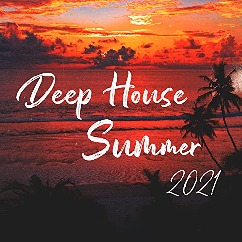 Play Deep House Summer 2021 by VARIOUS ARTISTS on Amazon Music