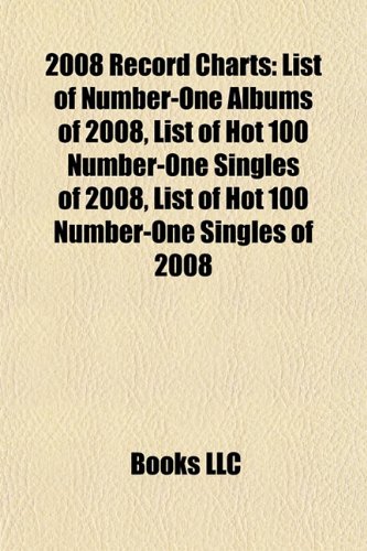 2008 Record Charts: List of Number-One Albums of 2008, List of Hot 100 ...