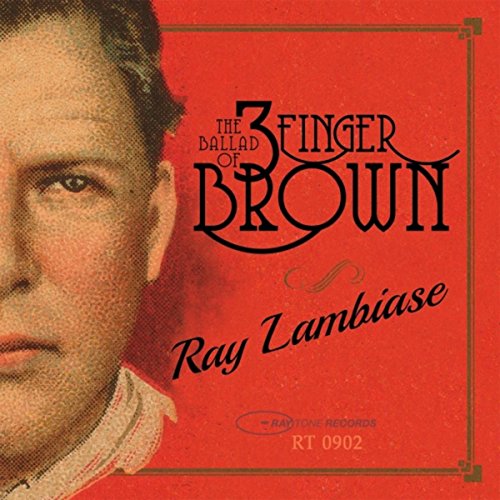 Play The Ballad of Three Finger Brown by Ray Lambiase on Amazon Music