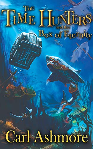 The Time Hunters and the Box of Eternity: Book 2 of the Time Hunters ...