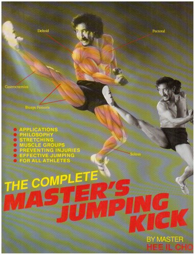 The Complete Master's Jumping Kick: Hee II Master Cho: 9780865681408 ...