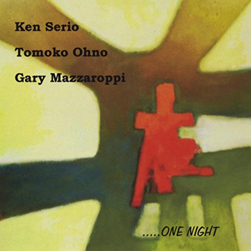 Play One Night by Ken Serio, Tomoko Ohno & Gary Mazzaroppi on Amazon Music