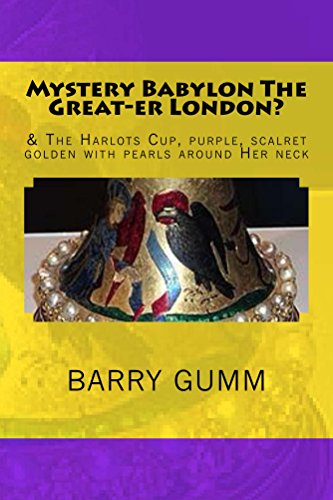 Mystery Babylon The Great-er London?: & The Harlots Cup, Purple ...