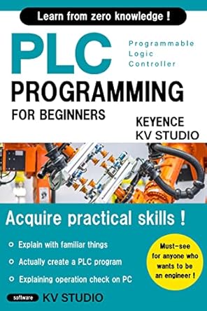 Amazon.com: BASIC PLC PROGRAMMING FOR BEGINNERS (KEYENCE KV STUDIO ...