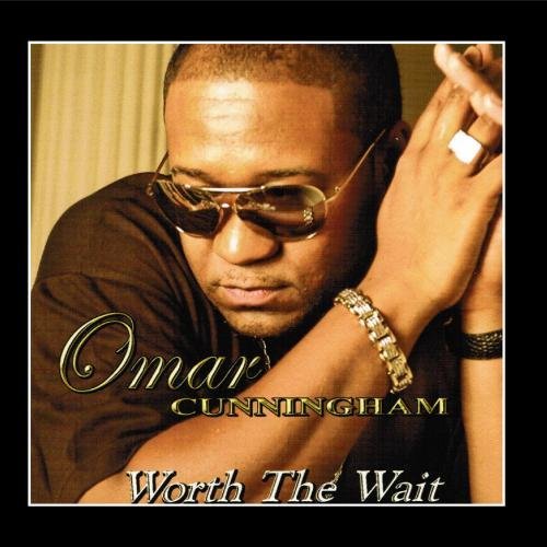 Worth The Wait by Omar Cunningham (2010-08-10) - Amazon.com Music