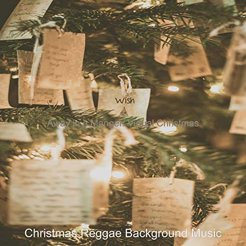 Away in a Manger: Virtual Christmas by Christmas Reggae Background ...