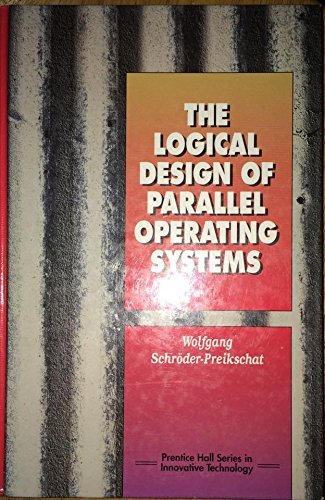 The Logical Design of Parallel Operating Systems (Prentice Hall Series ...