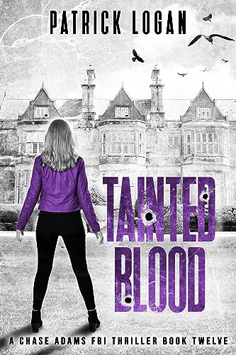 Amazon.com: Tainted Blood (A Chase Adams FBI Thriller Book 12) eBook : Logan, Patrick: Books