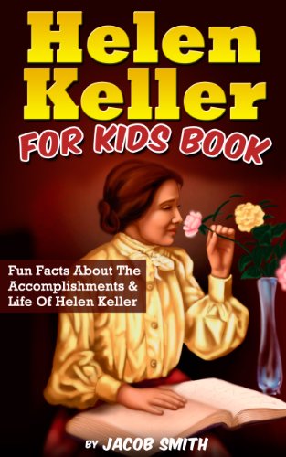 Helen Keller For Kids Book: Fun Facts About The Accomplishments & Life ...