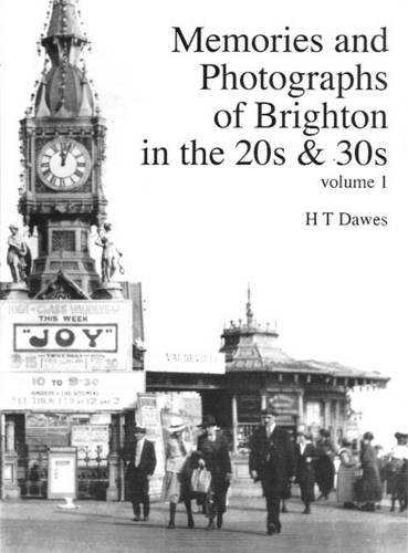 Memories and Photographs of Brighton in the 20s and 30s: H.T. Dawes ...
