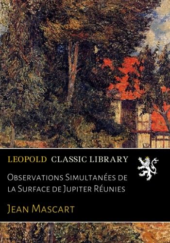 Observations Simultanées de la Surface de Jupiter Réunies (French ...