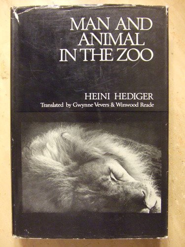 Man and animal in the zoo: Zoo biology;: Heini Hediger: 9780710063687 ...