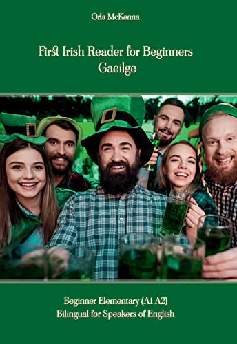 First Irish Reader for Beginners Gaeilge: Beginner Elementary (A1 A2 ...