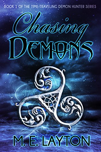 Chasing Demons: Book 1 of the Time-traveling Demon Hunter Series eBook ...
