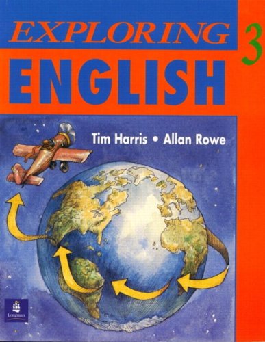 Exploring English 3 (Bk.3): Tim Harris,Allan Rowe,Jean Zukowski/Faust ...