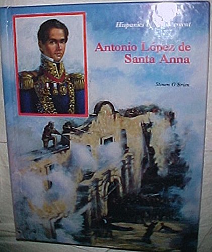 Antonio Lopez De Santa Anna (Hispanics of Achievement Series): O'Brien ...