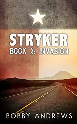Stryker - Book Two: Invasion eBook : Andrews, Bobby: Amazon.ca: Kindle ...