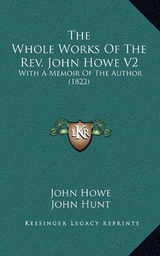 The Whole Works Of The Rev. John Howe V2: With A Memoir Of The Author ...
