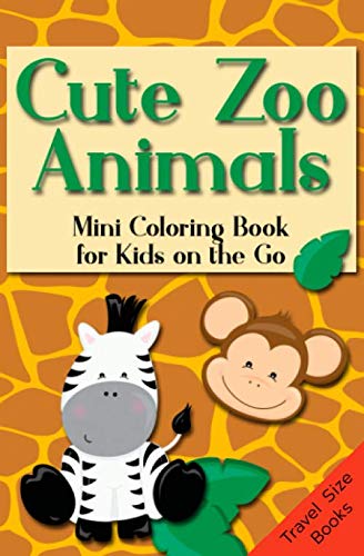 Cute Zoo Animals: Mini Coloring Book for Kids on the Go - Travel Size ...