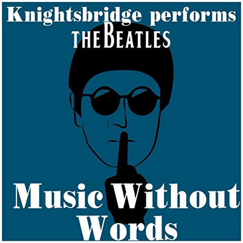 Play The Beatles Music Without Words by KnightsBridge on Amazon Music