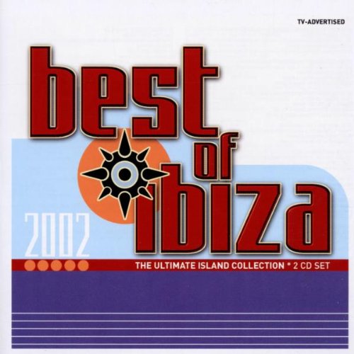 Best of Ibiza - the Ultimate Island Collection: Best of Ibiza 2002-The ...