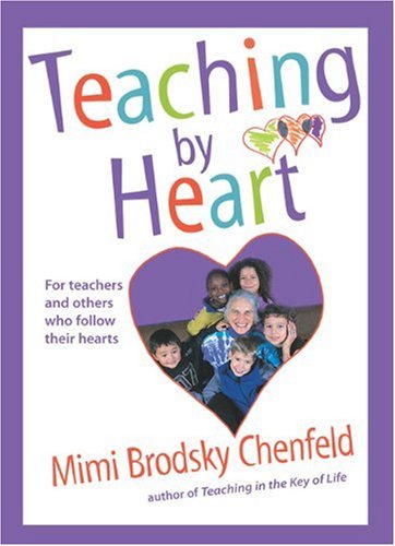 Teaching by Heart: Brodsky Chenfeld, Mimi: 9781929610129: Amazon.com: Books